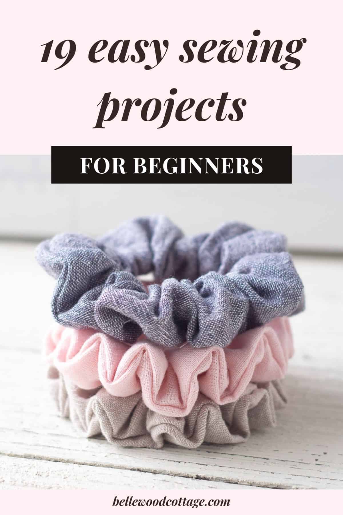 25 Easy Sewing Projects for Beginners - Bellewood Cottage